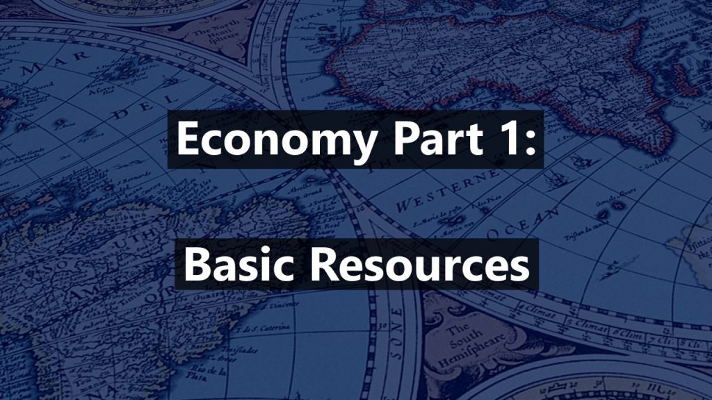Building a Strong Economy Part 1: Basic Resources – MHLoppy